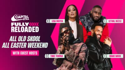 Capital XTRA Reloaded Easter Weekend Line-Up Announced